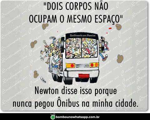 "Dois corpos não ocupam o mesmo lugar no espaço". Newton disse - Bombou ...